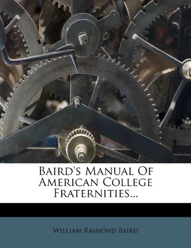Baird's Manual Of American College Fraternities...: Baird, William ...