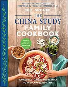 The China Study Family Cookbook: 100 Recipes to Bring Your Family to ...
