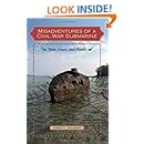 Misadventures of a Civil War Submarine: Iron, Guns, and Pearls (Ed ...