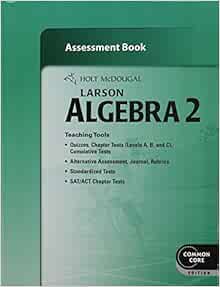 Amazon.com: Larson Algebra 2 Assessment Book (Common Core Edition ...