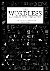 Amazon.com: The Wordless Language Learning Guide: An image based approach to language learning ...