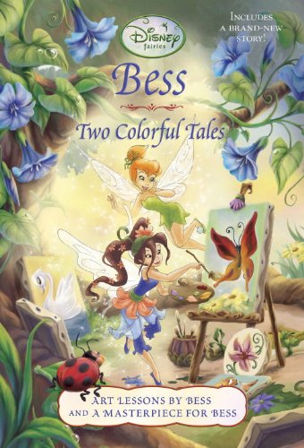 Bess: Two Colorful Tales (Disney Fairies): Bergen, Lara, Vincent, Amy ...
