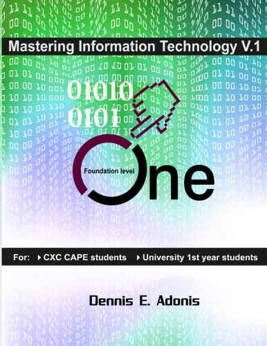 Mastering Information Technology for CSEC CAPE: Mastering Information Technology for CXC: Adonis ...