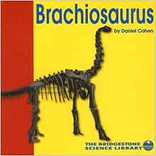 Brachiosaurus (Discovering Dinosaurs): Cohen, Daniel: 9780736834643 ...