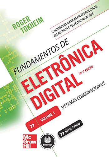 Fundamentos de Eletrônica Digital - Volume 1: Sistemas Combinacionais (Tekne) - eBook, Resumo ...