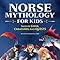 Norse Mythology for Kids: Tales of Gods, Creatures, and Quests: Nordvig ...