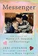 Messenger: The Legacy of Mattie J.T. Stepanek and Heartsongs: Jeni ...