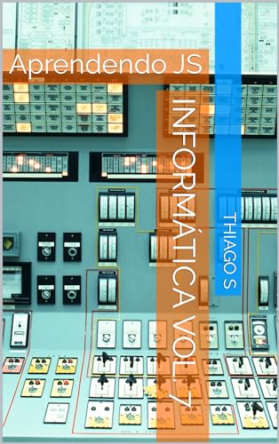 Informática Vol. 7: Aprendendo JS - eBook, Resumo, Ler Online e PDF ...