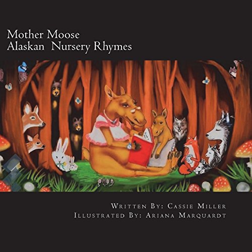 Amazon.com: Mother Moose: Alaskan Nursery Rhymes (9781721700080 ...