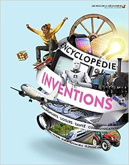 ENCYCLOPEDIE DES INVENTIONS - Les Yeux de la Découverte - 9 ans et ...