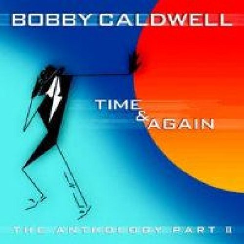 Time & Again: the Anthology Part II - Caldwell, Bobby: Amazon.de: Musik