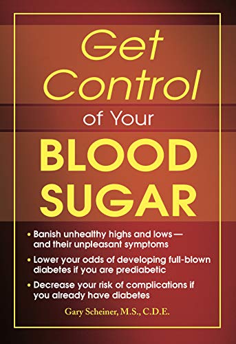 Get Control of Your Blood Sugar: Gary Scheiner, M.S., C.D.E ...