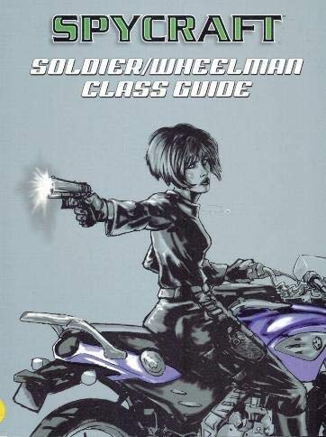 Soldier / Wheelman Class Guide (Spycraft): Chad; Carman, Shawn; Flory ...