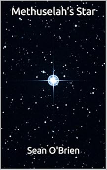 Amazon.com: Methuselah’s Star eBook: Sean O'Brien: Kindle Store