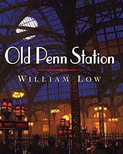 Old Penn Station: Low, William, Low, William: 9780805079258: Amazon.com ...