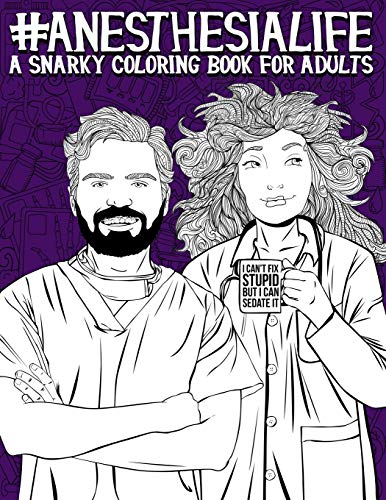 Anesthesia Life: A Snarky Coloring Book for Adults: A Funny Adult ...