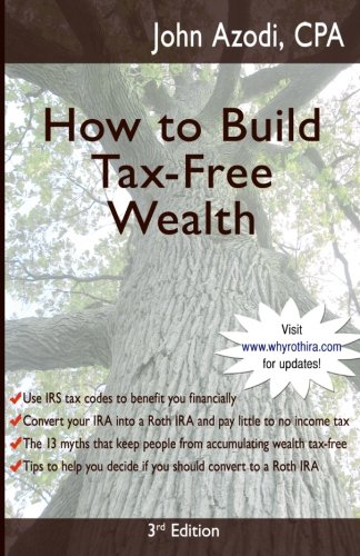 How to Build Tax-Free Wealth: 3rd Edition: Azodi, CPA John ...