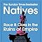 Natives: Race and Class in the Ruins of Empire - The Sunday Times ...