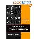Reading Koine Greek: An Introduction and Integrated Workbook: Rodney J ...