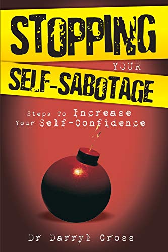 Stopping Your Self-Sabotage: Steps to Increase Your Self-Confidence ...