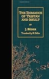 The Romance of Tristan and Iseult: Joseph Bedier, Vincent Nicolosi, Hilaire Belloc ...