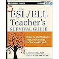 The ESL / ELL Teacher's Survival Guide: Ready-to-Use Strategies, Tools ...