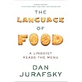 The Language of Food: A Linguist Reads the Menu: Jurafsky, Dan ...