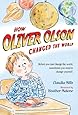 How Oliver Olson Changed the World: Mills, Claudia, Maione, Heather ...