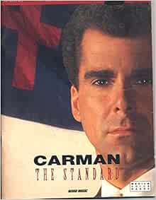 Carman The Standard Piano/Vocal Medium Range Voice: Bill Volaver, Bryce ...