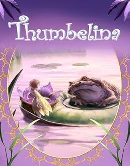 Thumbelina (Fairy-Tales Book 4) eBook: Andersen: Amazon.ca: Kindle Store