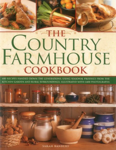The Country Farmhouse Cookbook: 400 recipes handed down the generations ...