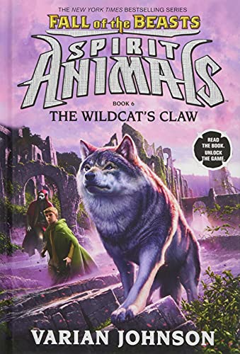 The Wildcat's Claw (Spirit Animals: Fall of the Beasts, Book 6) (6 ...