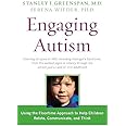 Engaging Autism: Helping Children Relate, Communicate and Think with ...