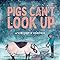 Pigs Can't Look Up: D’Onofrio, Vincent, Cunningham, Shelly ...
