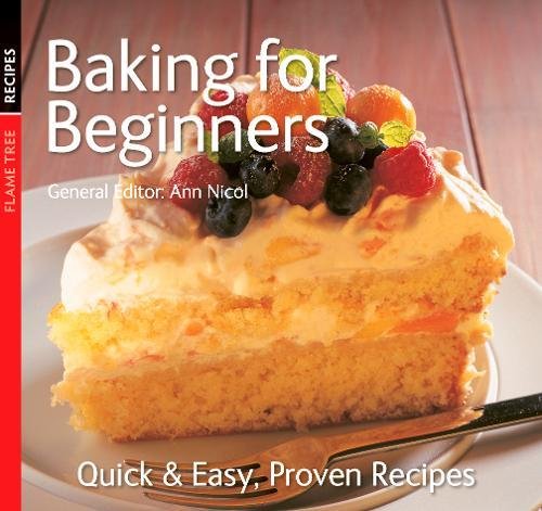 Amazon - Baking for Beginners: Quick & Easy, Proven Recipes: Nicol, Ann ...