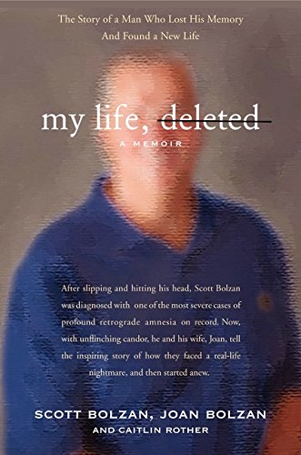 My Life, Deleted: A Memoir: Bolzan, Scott, Bolzan, Joan, Rother ...