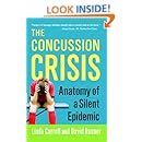 The Concussion Crisis: Anatomy of a Silent Epidemic: Linda Carroll ...