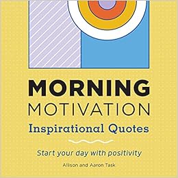 Morning Motivation: Inspirational Quotes Start Your Day with Positivity ...