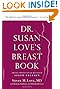 Dr. Susan Love's Breast Book, 5th Edition (A Merloyd Lawrence Book ...