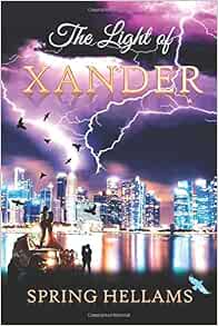 Amazon.com: The Light of Xander (9781728733050): Spring Hellams: Books