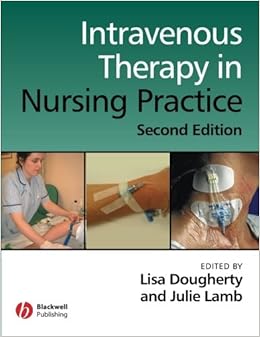 Intravenous Therapy in Nursing Practice: 9781405146470: Medicine ...