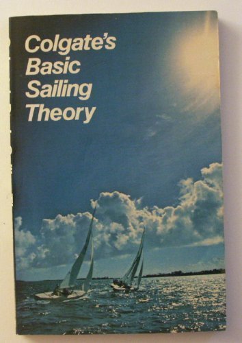 Colgates Basic Sailing Theory: Colgate, Stephen: 9780442216276: Amazon ...