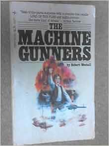 Machine Gunners: Robert Westall: 9780448164779: Amazon.com: Books