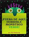 Fuera de aqui, horrible monstruo verde!/ Go Away, Big Green Monster ...
