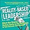 Reality-Based Leadership: Ditch the Drama, Restore Sanity to the ...