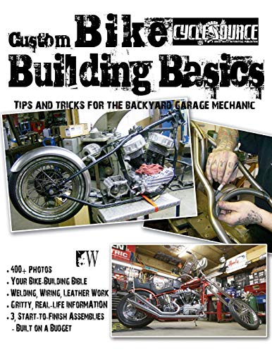 Custom Bike Building Basics: Tips and Tricks for the Backyard Garage ...