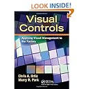 Visual Controls: Applying Visual Management to the Factory: Chris A ...