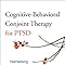 Cognitive-Behavioral Conjoint Therapy for PTSD: Harnessing the Healing ...