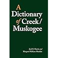 A Dictionary of Creek/Muskogee (Studies in the Anthropology of North ...