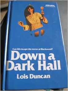 Down a Dark Hall: Lois Duncan: 9780316195478: Amazon.com: Books